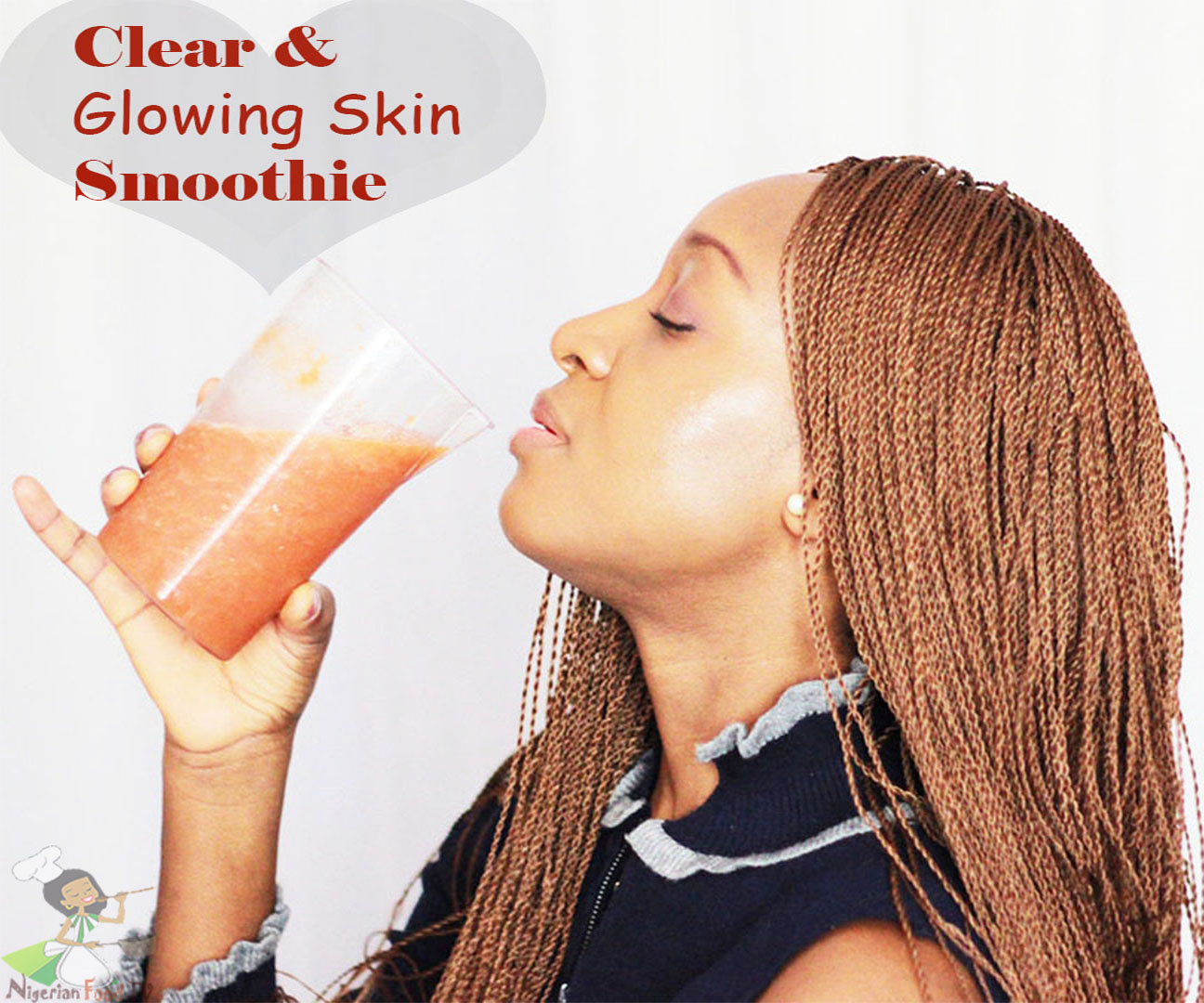 Skin Glowing Smoothie: Get Clear Skin in 5 days - Nigerian Food TV